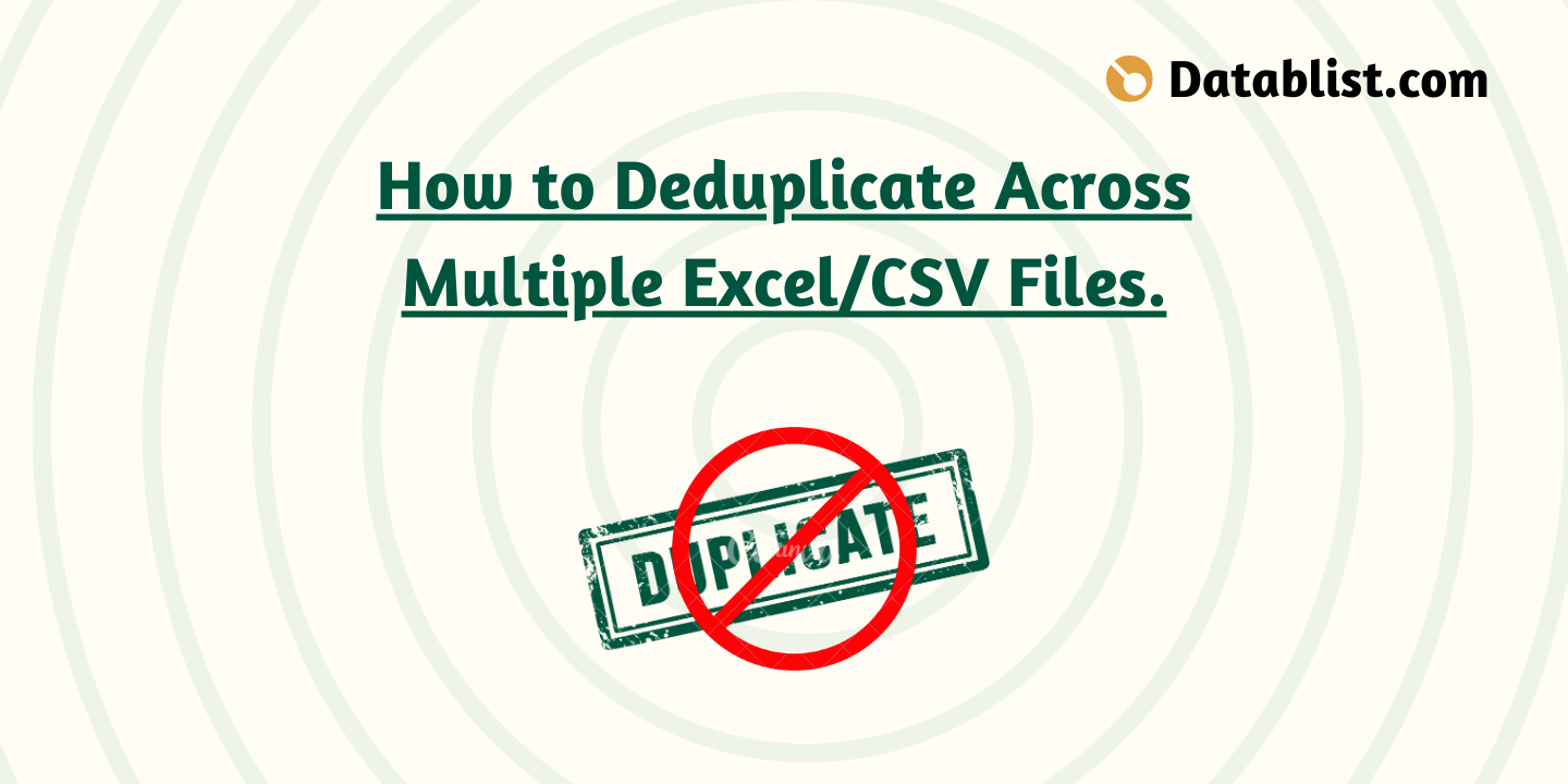 How to Deduplicate Across Several Excel Files - Datablist