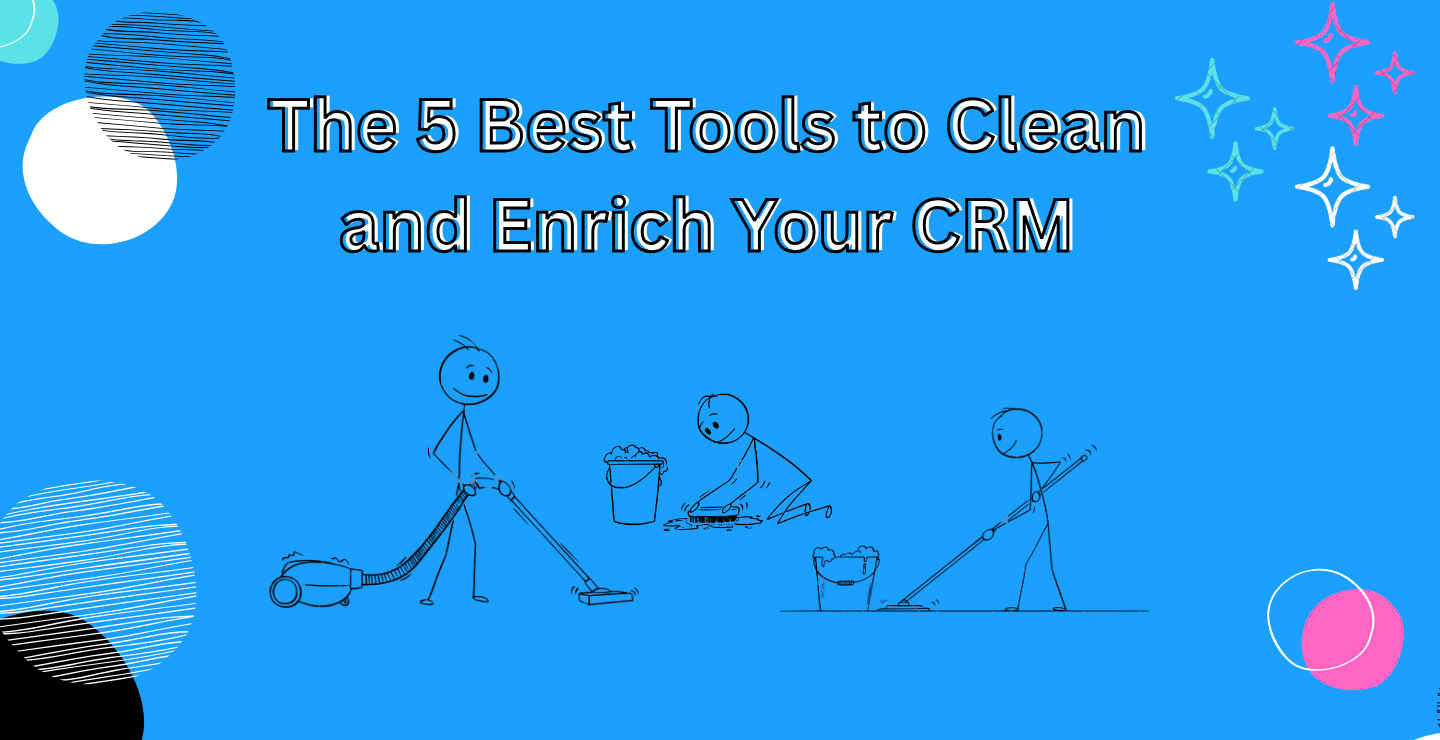 The 5 Best CRM Cleaning and Enrichment Tools (2025) - Datablist